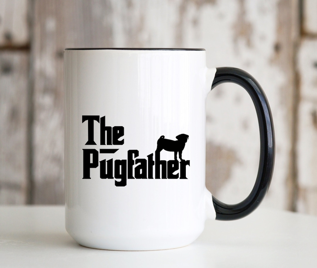 The Pugfather 15 Oz Large Coffee Mug Best Pug Dad Ever Daddy Cup Dog ...