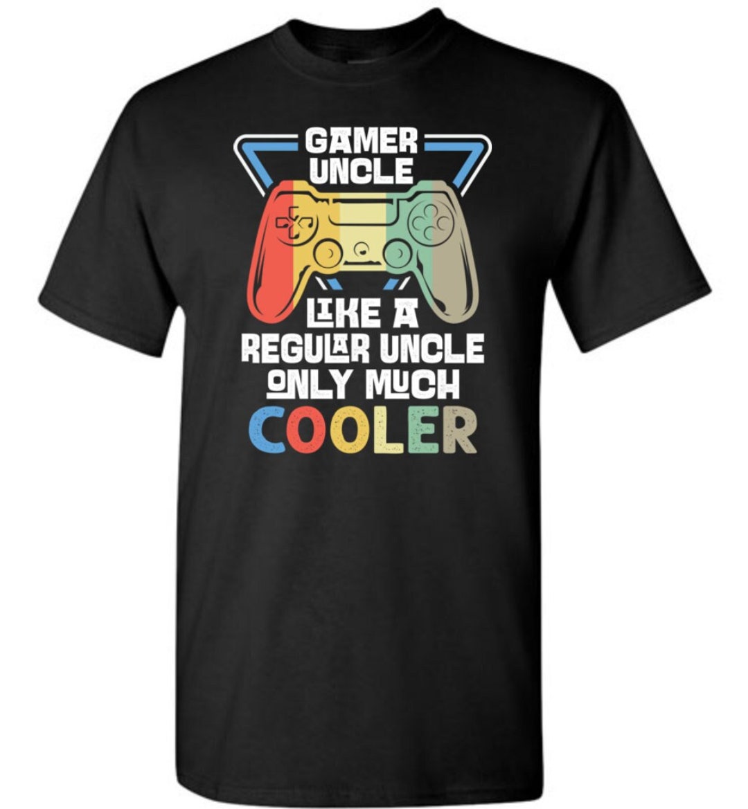 Gamer Uncle Like a Regular Dad Only Much Cooler Shirt for Men Funny ...