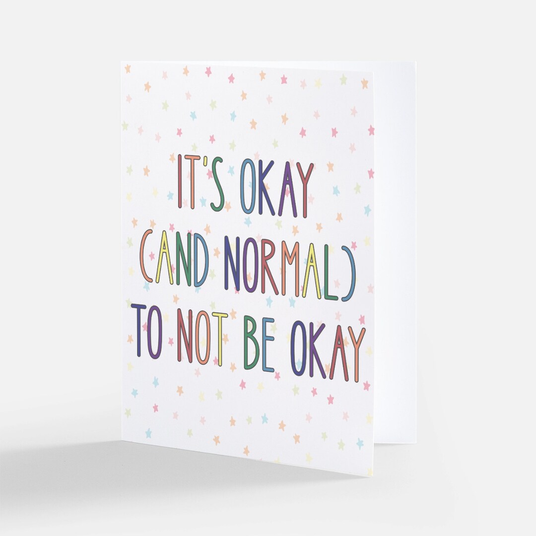 IT'S OKAY to NOT Be Okay Card - Mental Health Card, Mental Illness Card ...