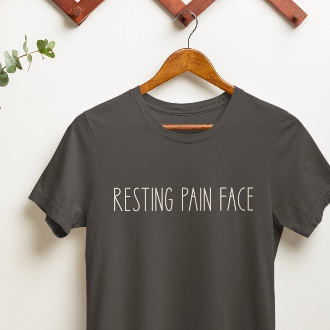Resting Pain Face Funny Chronic Illness Chronic Pain T-shirt Bella ...