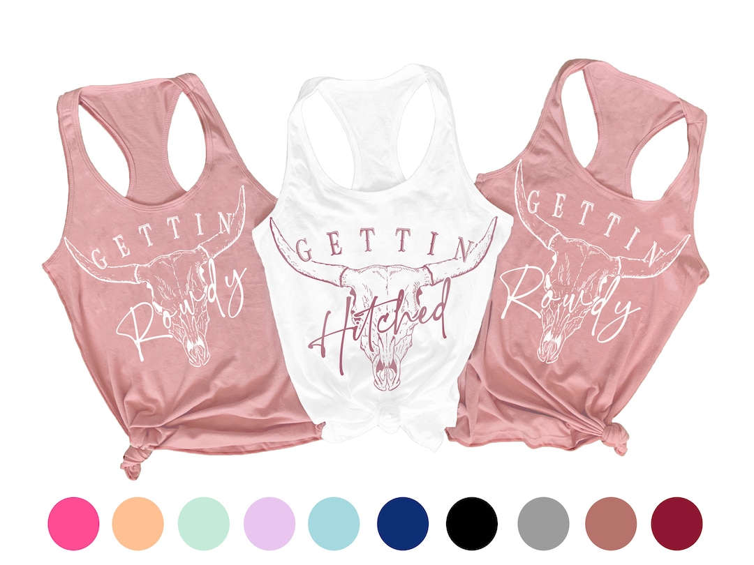 Country Bachelorette Shirt, Getting Rowdy Shirt, Getting Hitched, Rodeo ...