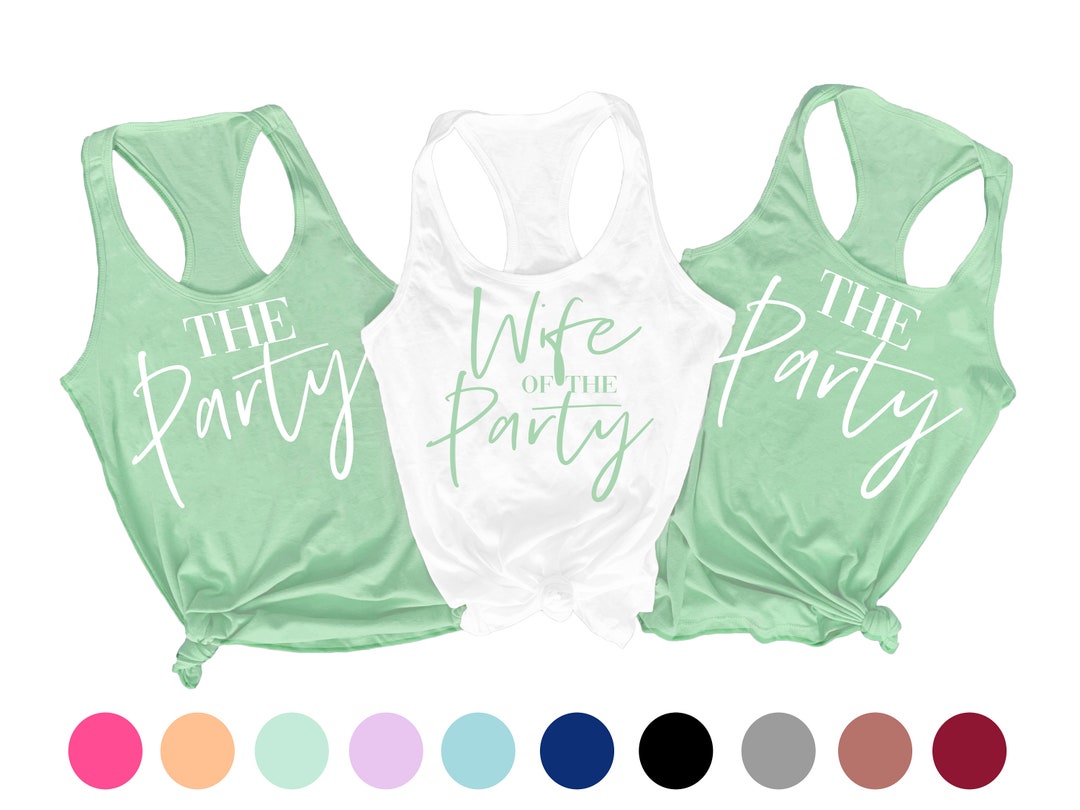 Bachelorette Party Shirts Wife of the Party Tank Tops, the Party ...