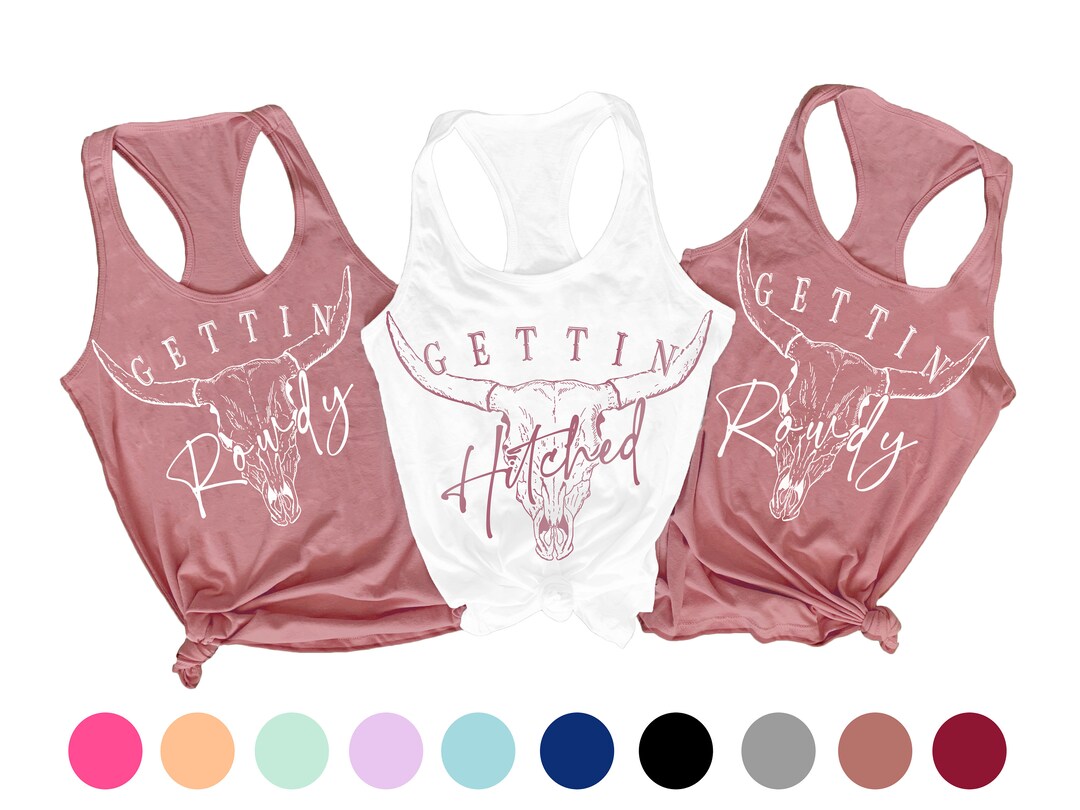 Cowgirl Bachelorette Shirt, Getting Rowdy Shirt, Hitched Rowdy Shirts ...