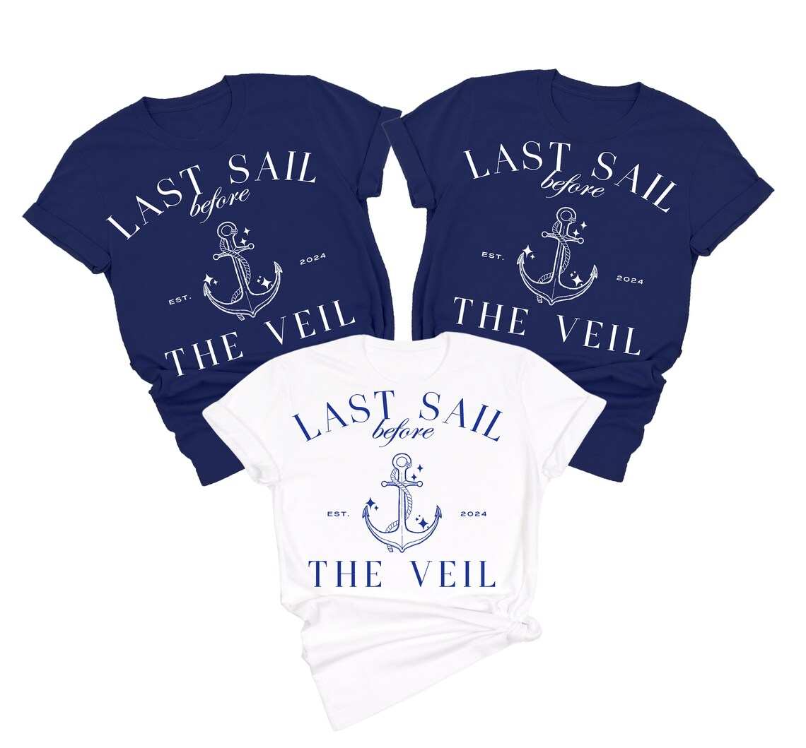 Last Sail Before the Veil, Nautical Bachelorette Shirts, Preppy, Boat ...