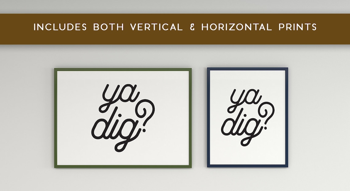 Ya Dig Printable Typography Print Veritcal Horizontal AND - Etsy