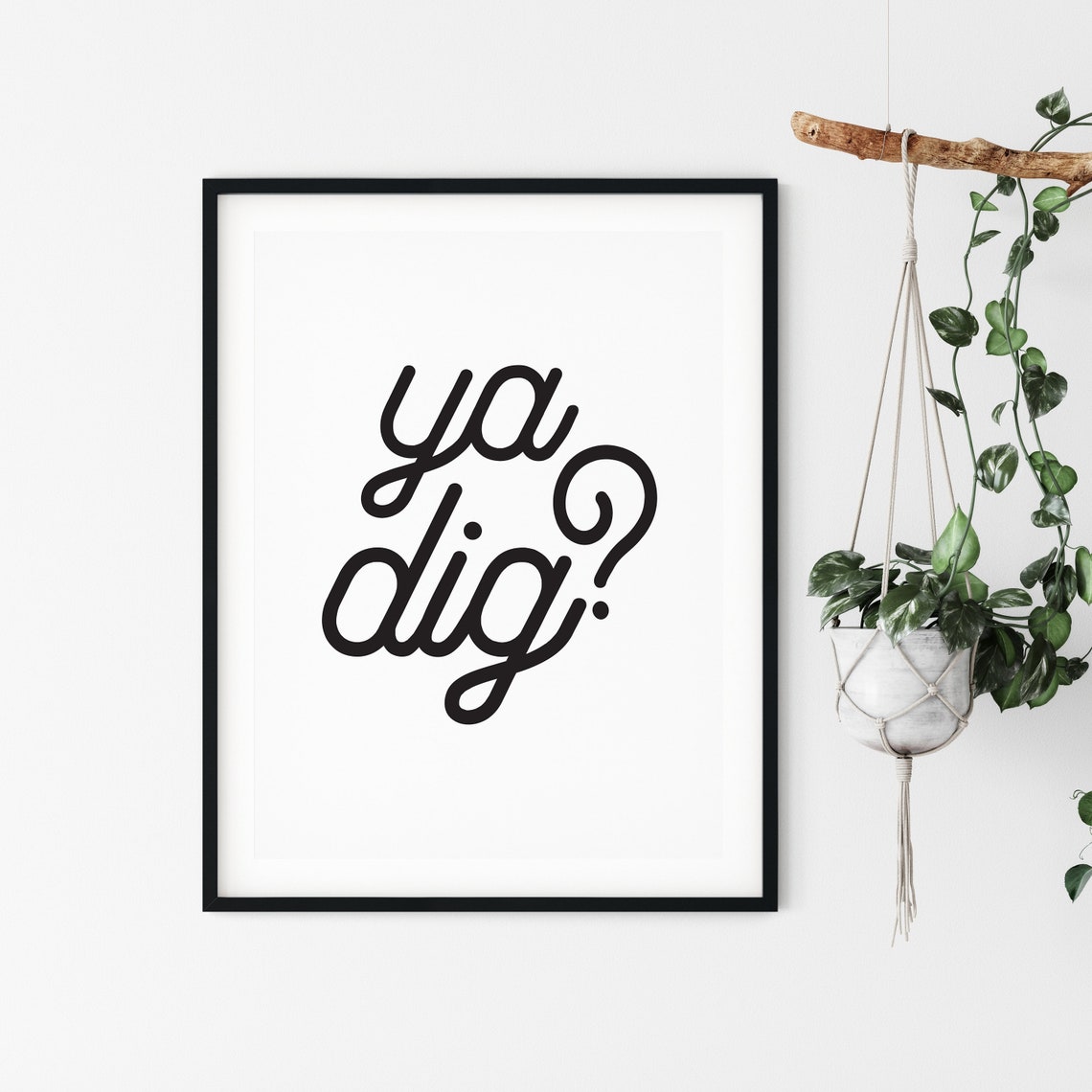 Ya Dig Printable Typography Print Veritcal Horizontal AND - Etsy