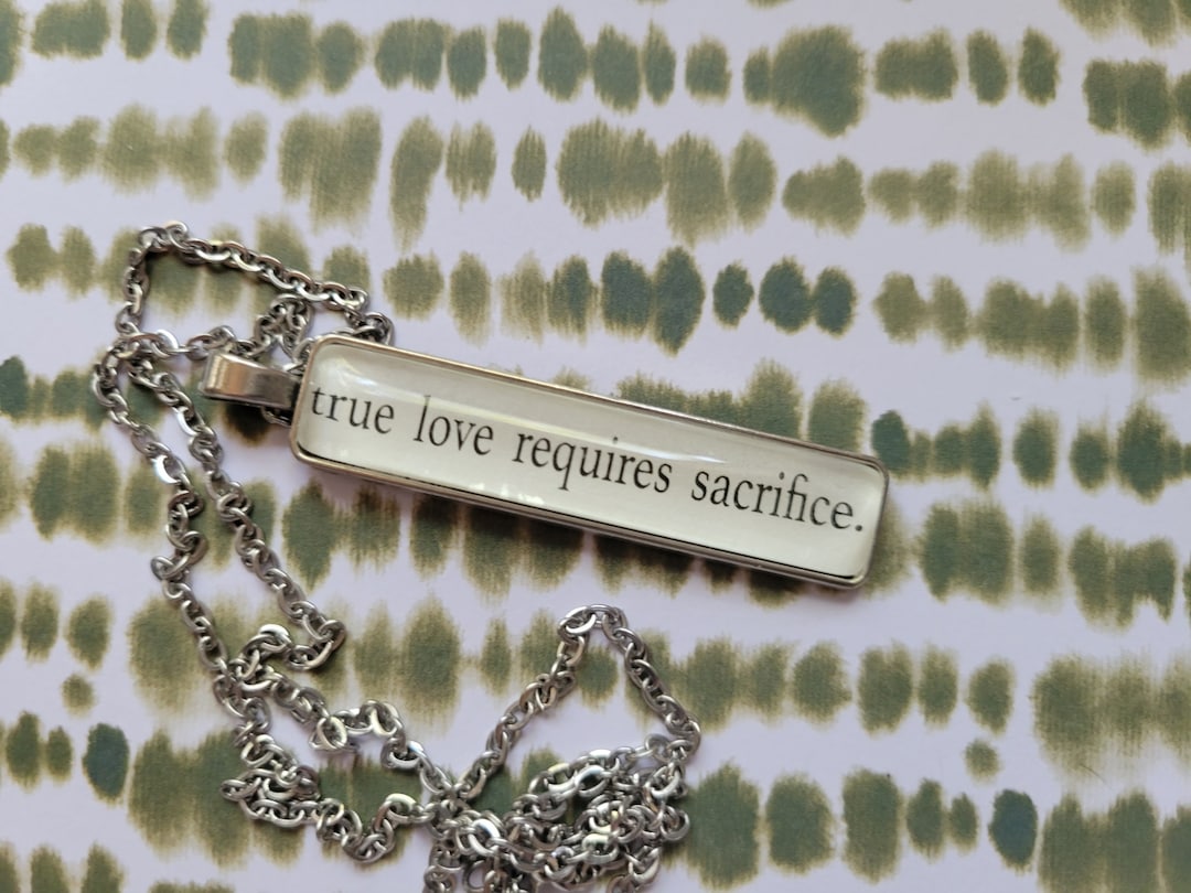 True Love Requires Sacrifice Pendant Necklace Made With Hooked Book ...
