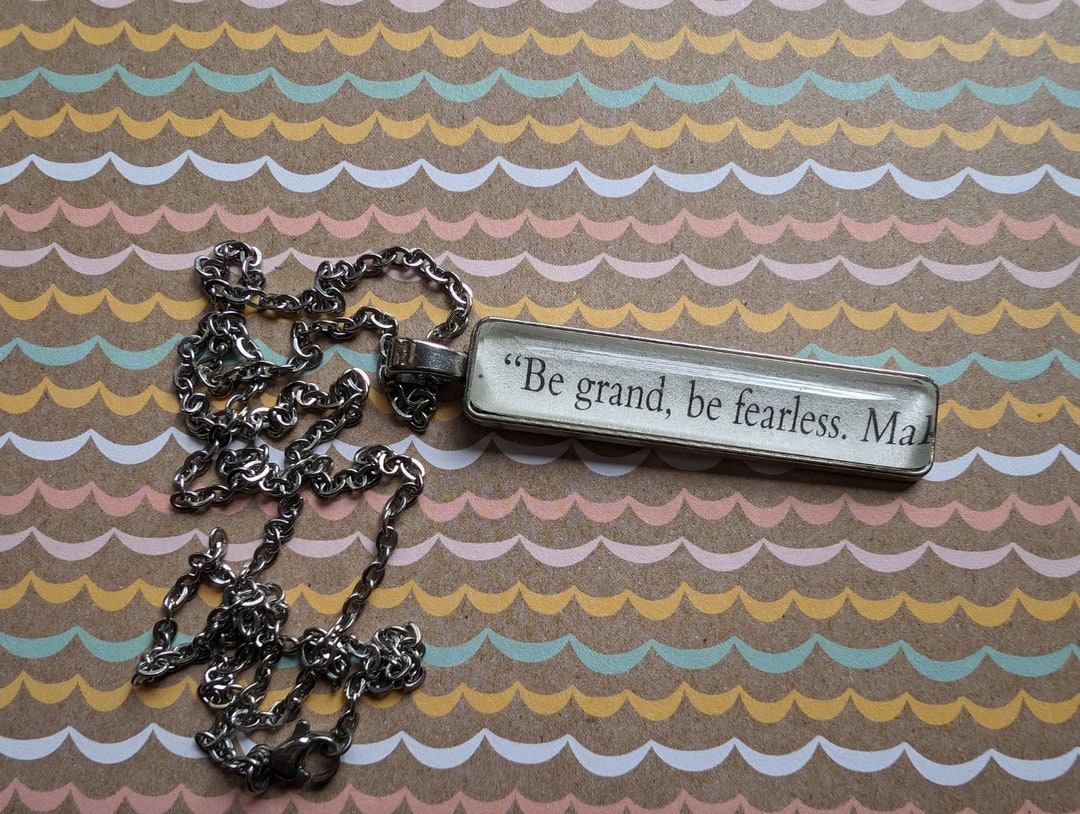 Be Grand Be Fearless Pendant Necklace Made With the Siren Book Pages - Etsy