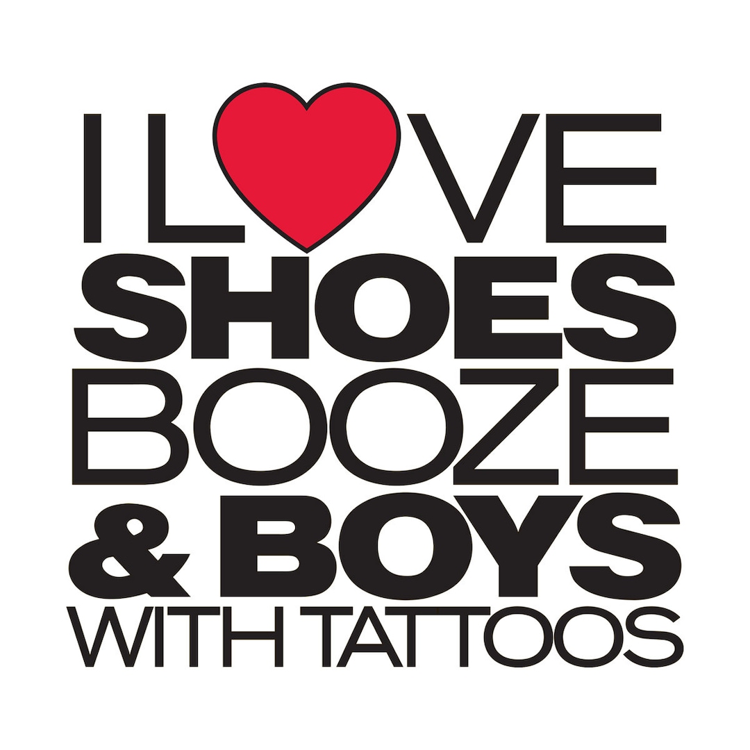 I Love Shoes, Booze, and Boys With Tattoos. Cute Shirt - Etsy