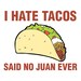 I Hate Tacos, Said No Juan Ever Funny Shirt - Etsy