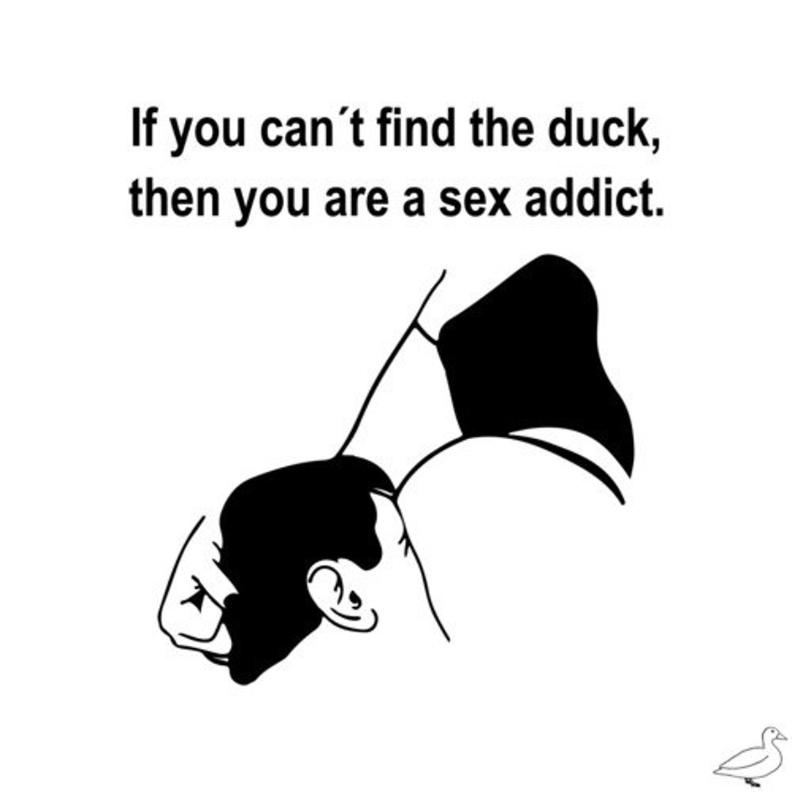 If You Can't Find the Duck, Then You Are a Sex Addict. Funny Offensive ...