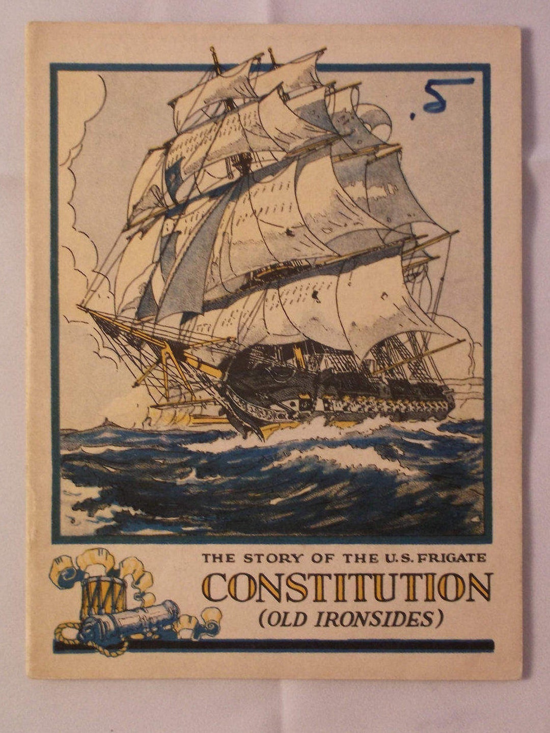 The Story of the U.S. Frigate Constitution (old Ironsides) (c) 1931 ...