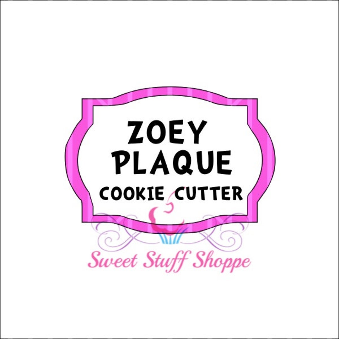 ZOEY PLAQUE 3D Printed Cookie Cutter, Sweet Stuff Shoppe - Etsy