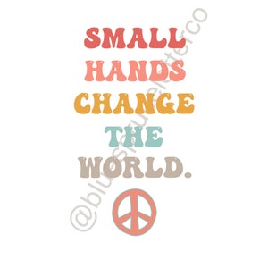 Small Hands Change the World / Groovy Inspirational Classroom Print ...