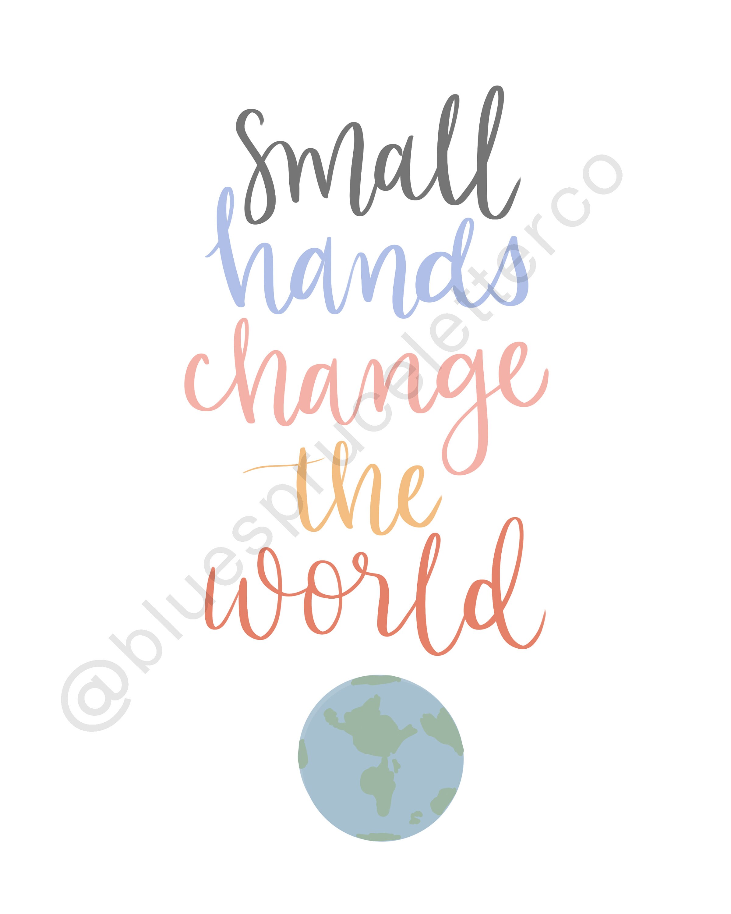 Small Hands Change the World Print / Inspirational Classroom Print ...