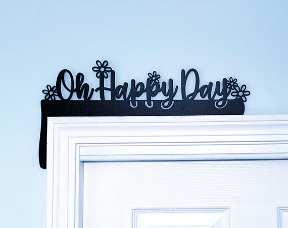 Sign for Door Frame Oh Happy Day Sign Happy Home Sign Door - Etsy