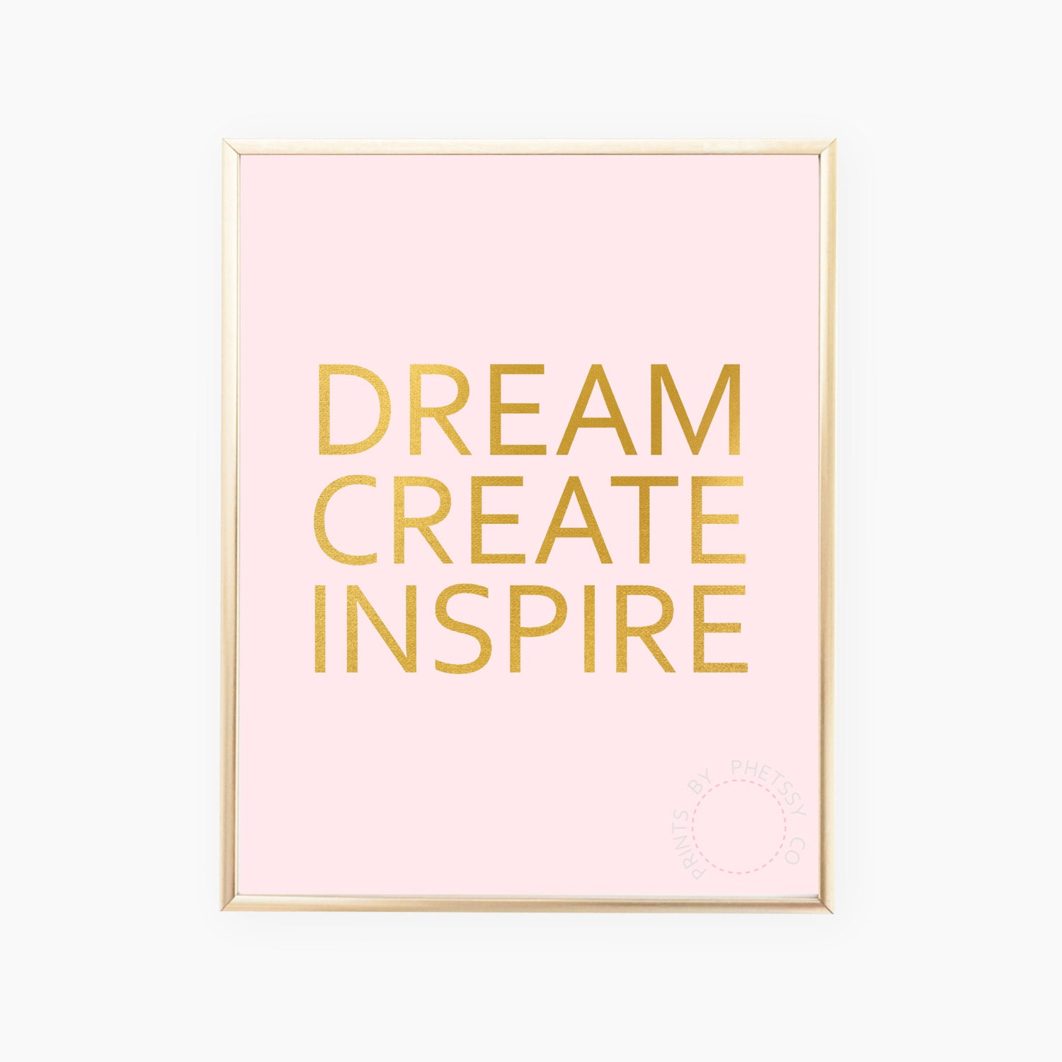 Dream, Create, Inspire, Pink and Gold Wall Art, Printable Art, Faux ...