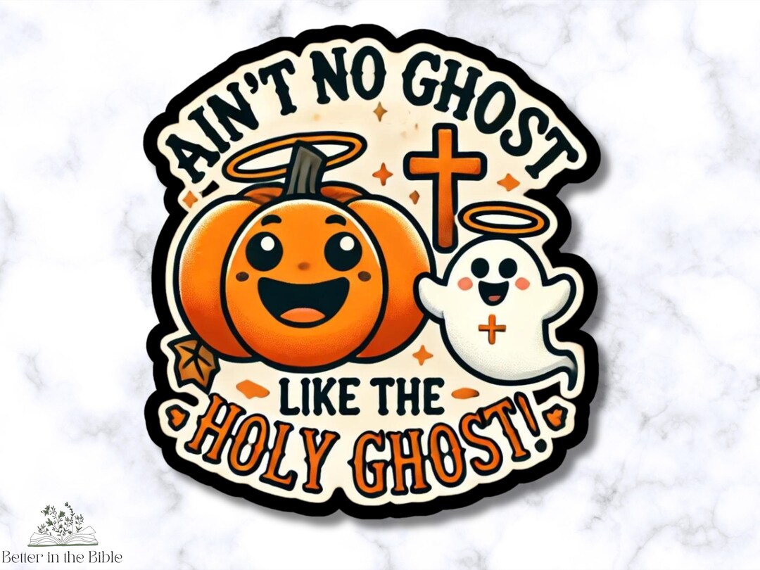 Ain't No Ghost Like the Holy Ghost Sticker, Christian Halloween Sticker ...