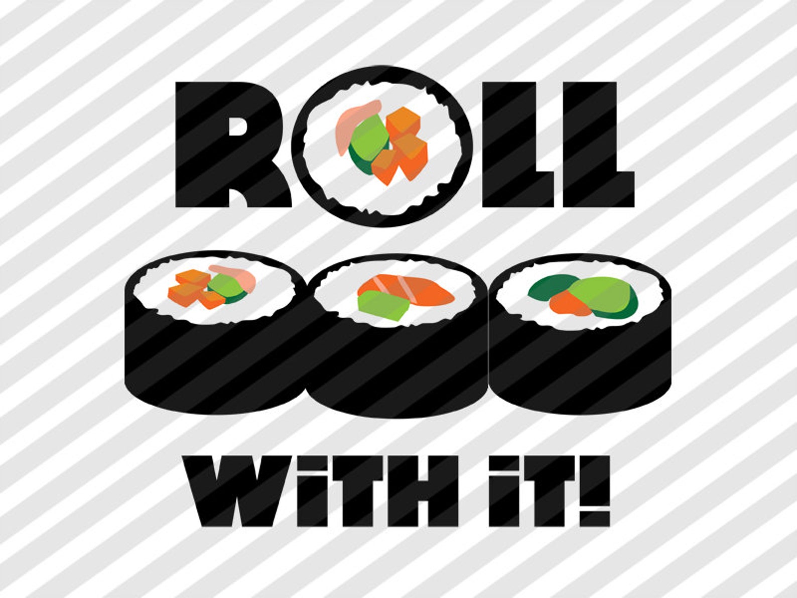 Roll With It Digital File for Sushi Lovers. Fun for - Etsy