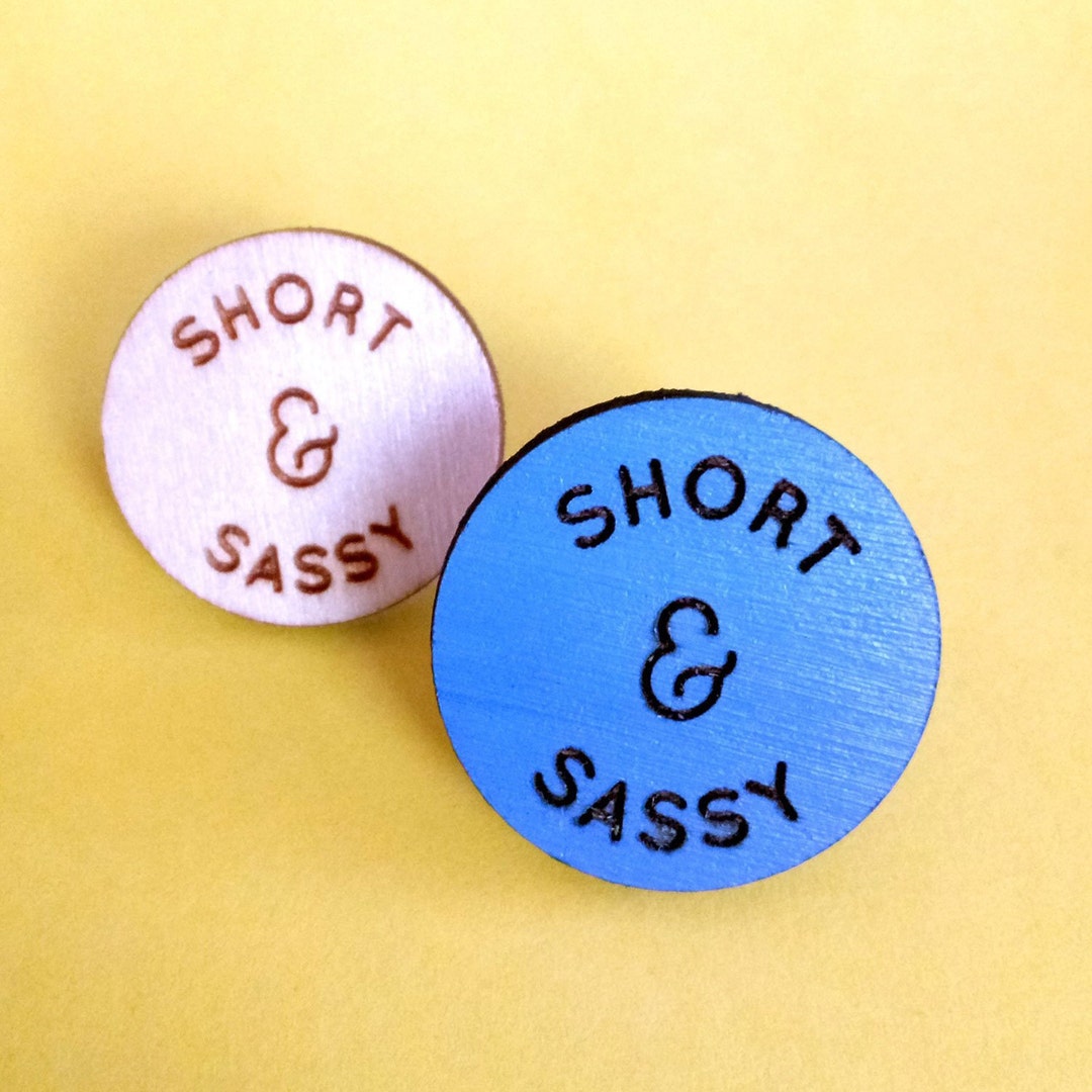 Short & Sassy Laser Cut Pin - Etsy