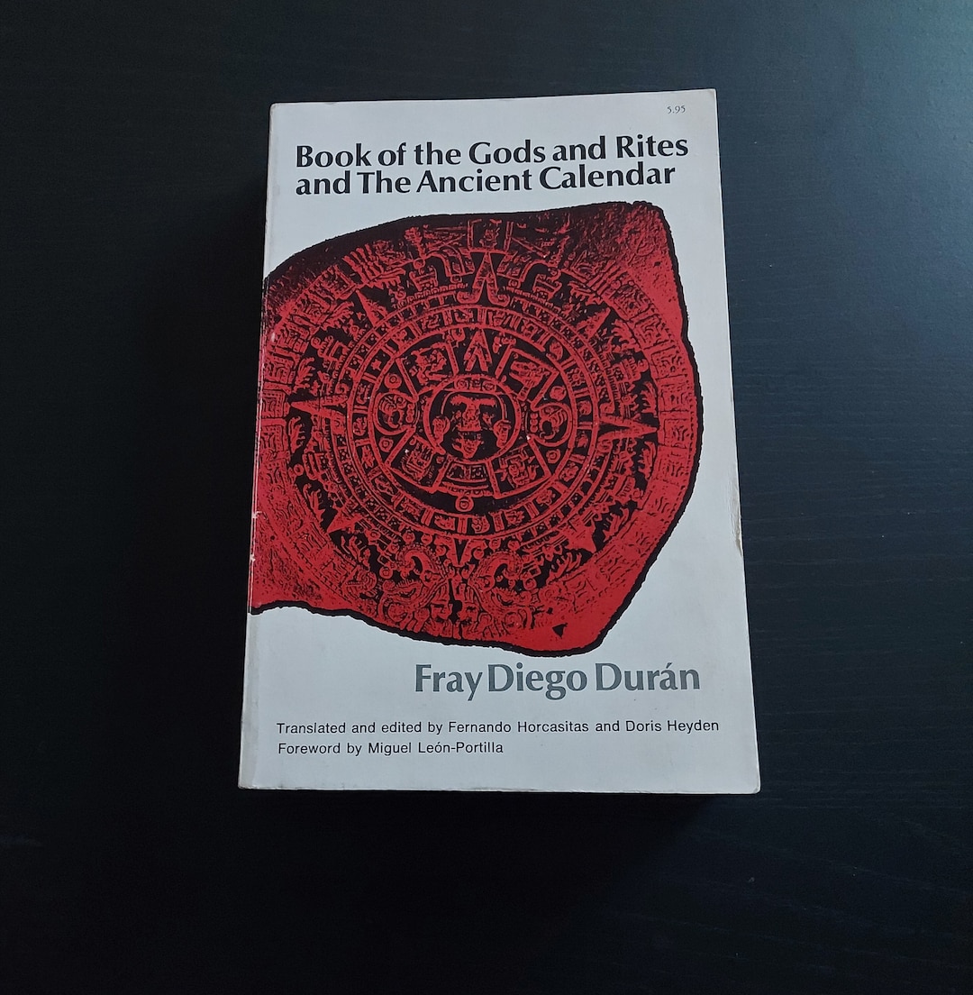 Book of the Gods and Rites: Aztec Calendar by Fray Diego Duran (1975 ...