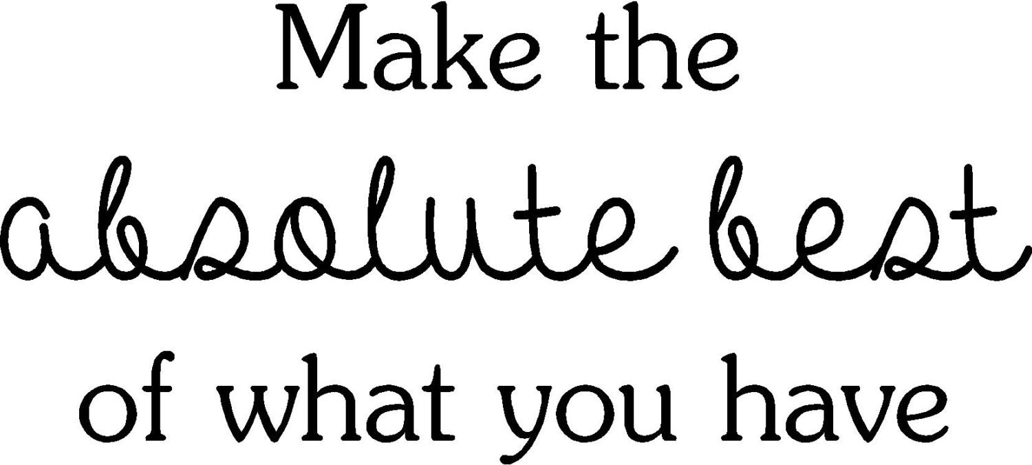 Make the absolute best of what you have. inspired Vinyl Wall | Etsy