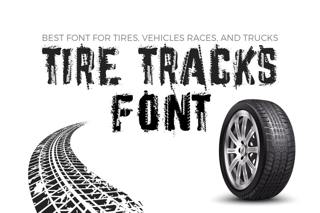 Tire Tracks Font Rugged Ride Font Speed Font Racing Font Grunge Tire ...