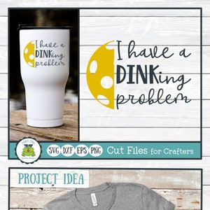 I Have a Dinking Problem, Pickleball SVG Cut File for Crafters - Etsy
