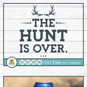 The Hunt is Over, Wedding Engagement SVG Cut File for Crafters - Etsy