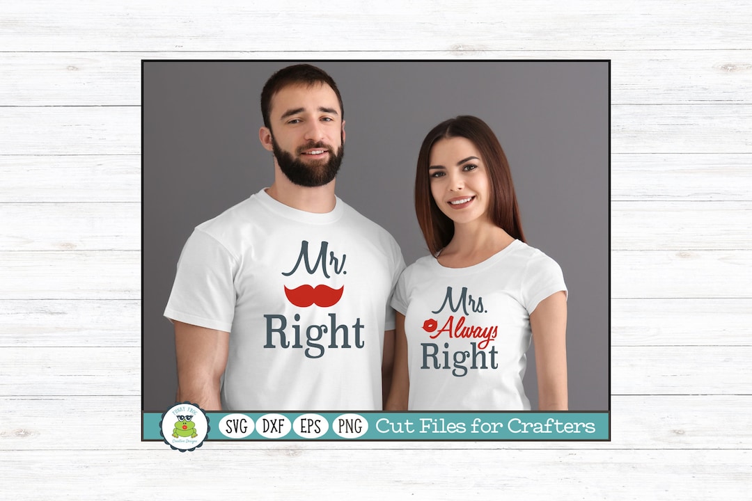 Mr. Right and Mrs. Always Right, Love SVG Cut Files for Crafters - Etsy