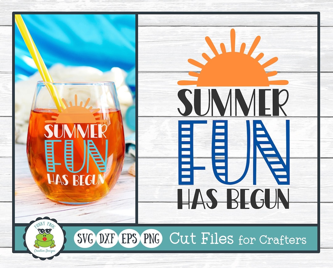 Summer Fun Has Begun, SVG Cut File for Crafters - Etsy