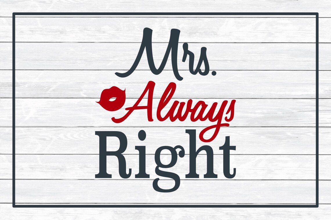 Mr. Right and Mrs. Always Right Love SVG Cut Files for | Etsy