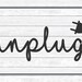 Unplug, SVG Cut File for Crafters - Etsy