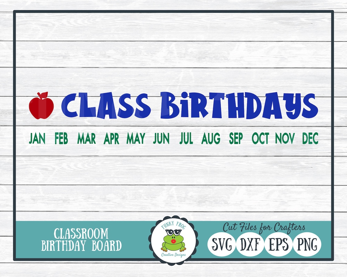 Class Birthdays, Classroom Birthdays SVG Cut File for Crafters - Etsy
