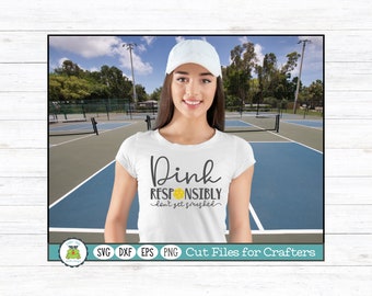 Dink Responsibly SVG PNG, Don't Get Smashed, Funny Pickleball Svg ...