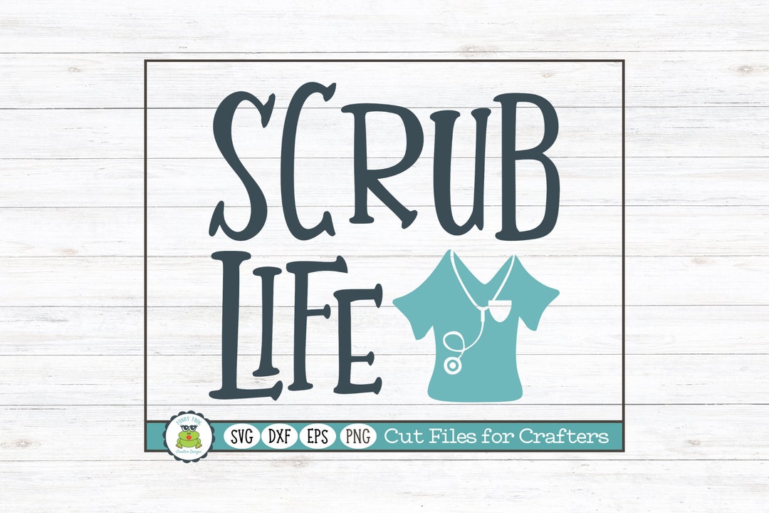 Scrub Life SVG Cut File for Crafters - Etsy