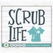 Scrub Life SVG Cut File for Crafters - Etsy