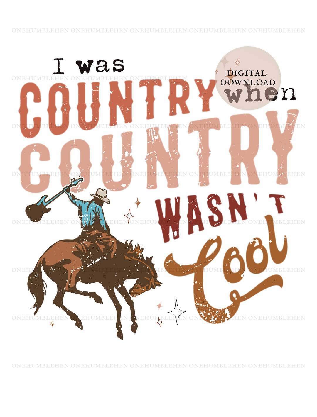 I Was Country When Country Wasn't Cool PNG | Classic Country Music ...
