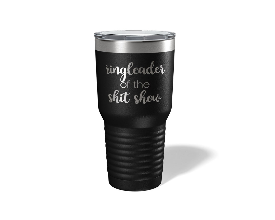 Ringleader of the Shitshow Tumbler Cup Travel Coffee Mug With Lid, Boss ...