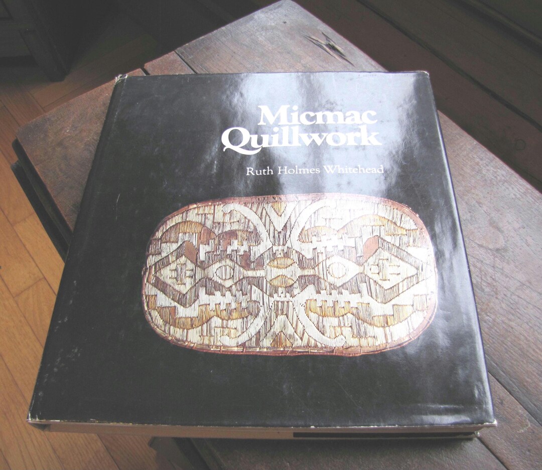 1982 Micmac Quillwork, Ruth Holmes Whitehead, Book About Native ...