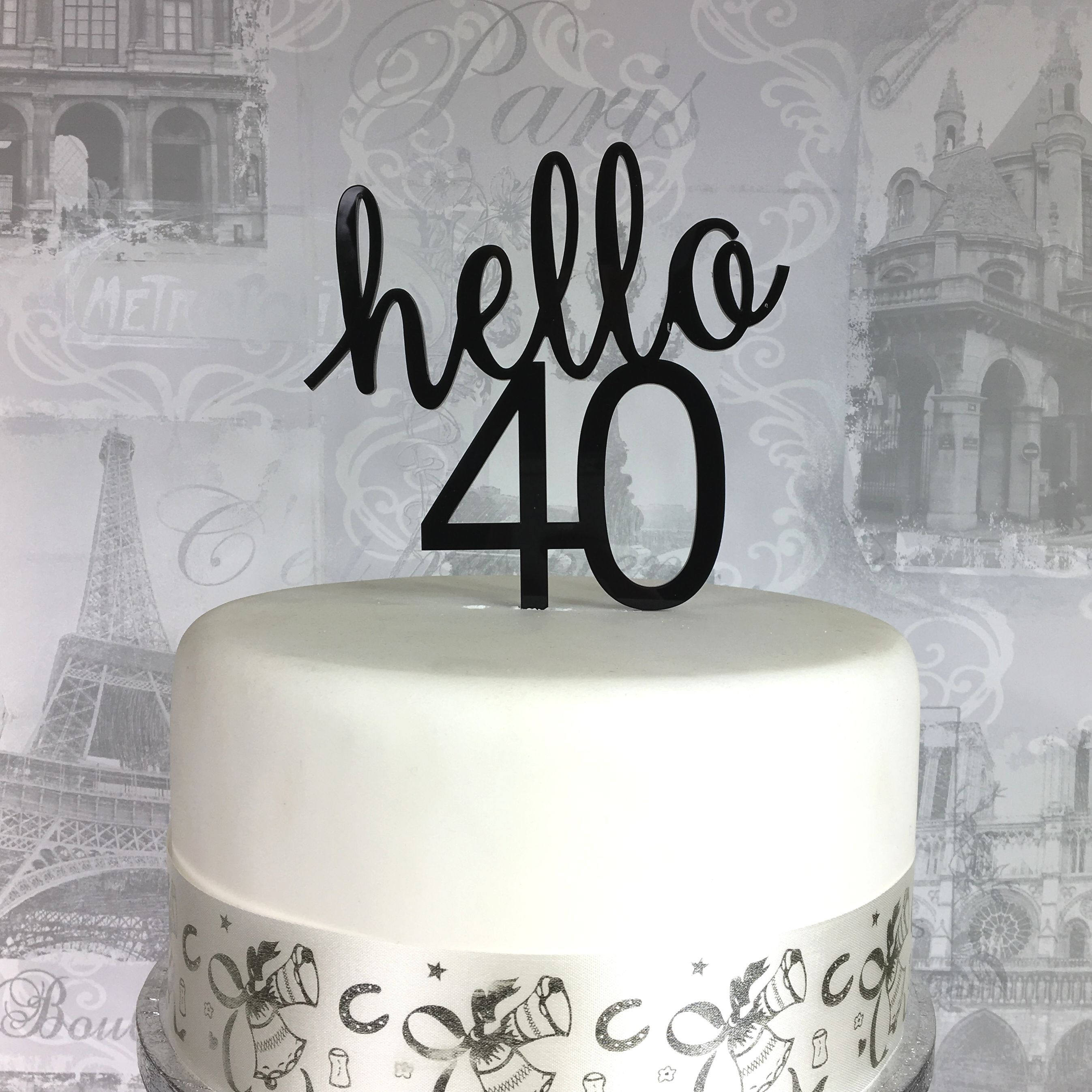 Hello 40 40th Birthday Cake Topper Acrylic Celebration Cake - Etsy Canada
