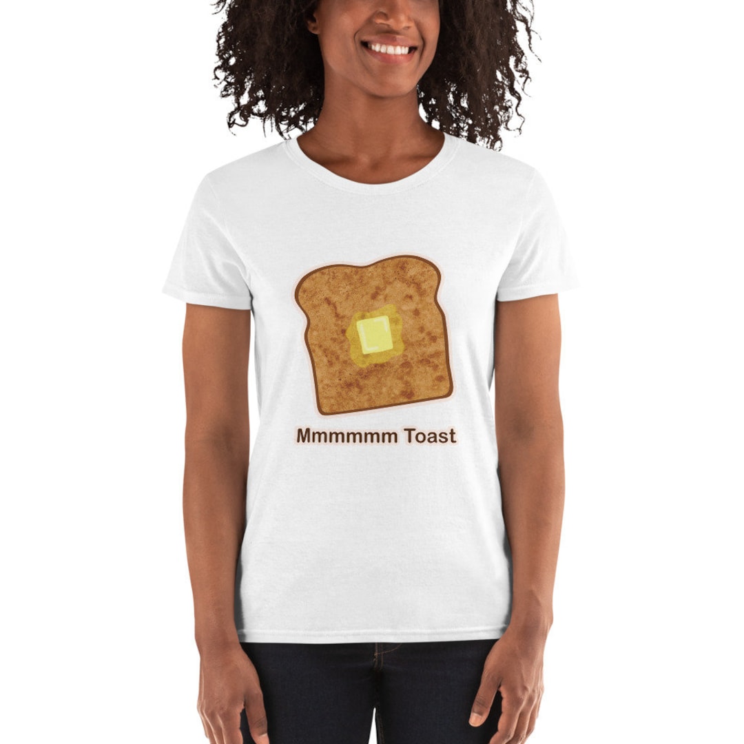 Toast Lover Women's Short Sleeve T-shirt Mmmmmmm Toast - Etsy