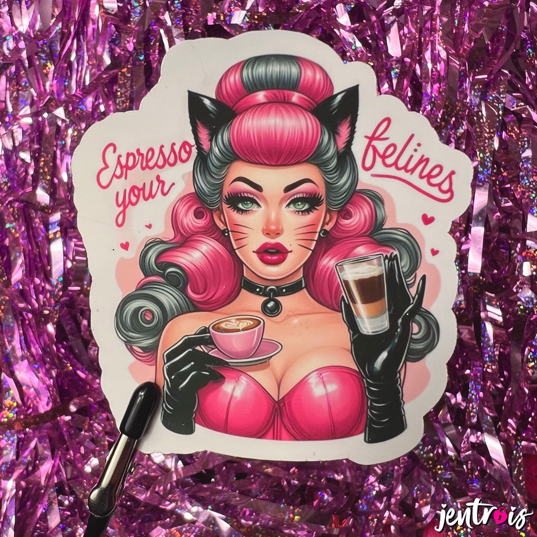 Espresso Your Felines Kitty Femme Fatale Pin Up Girl Sticker Etsy