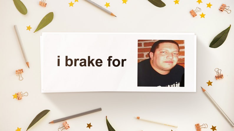 I Brake for Sal Funny Impractical Jokers Sal Meme Bumper Sticker, Hilarious Millennial Genz Joke ...