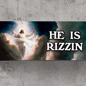 He is Rizzin Funny Pride Jesus Rizz Meme Bumper Sticker, Rizzed up Joke ...