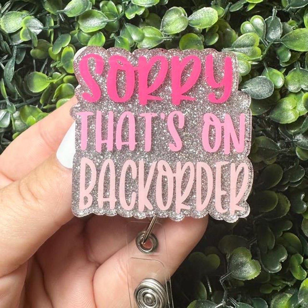 Sorry Thats on Back Order Badge Reel, Retractable Badge Reel, Funny ...