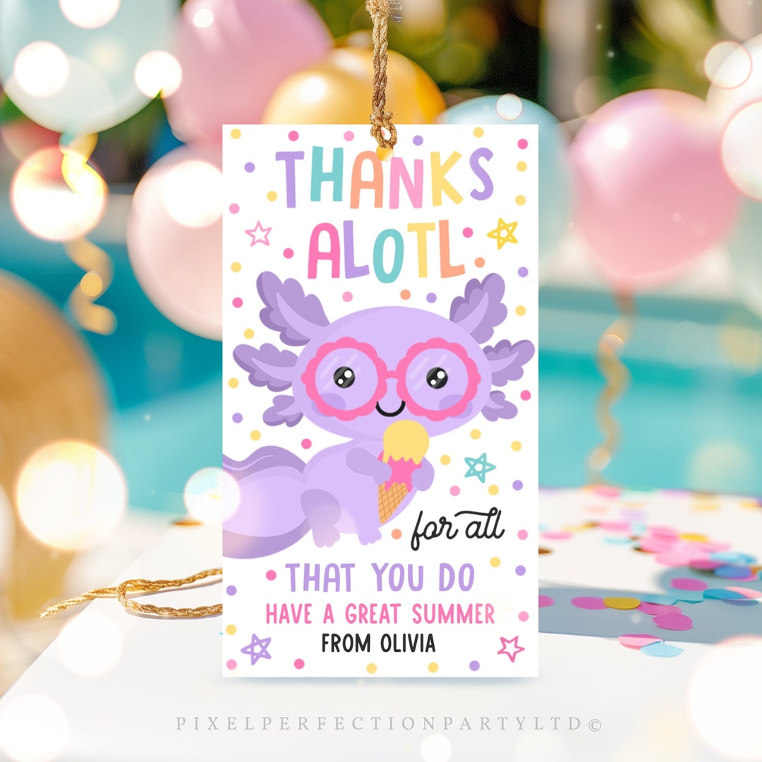 Editable Thanks Alotl for All That You Do Axolotl Teacher Student ...