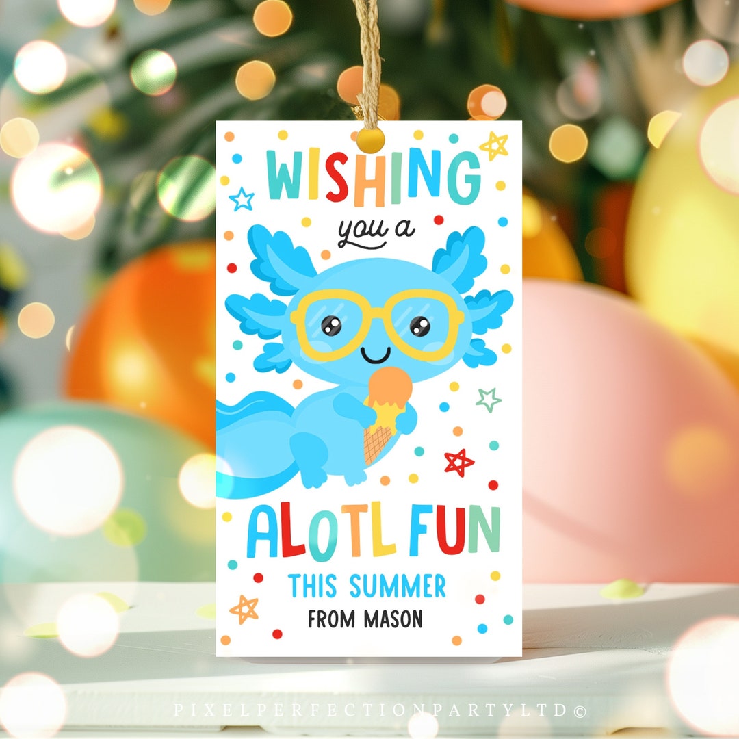 Editable Wishing You Alotl Fun This Summer Axolotl Teacher Student ...