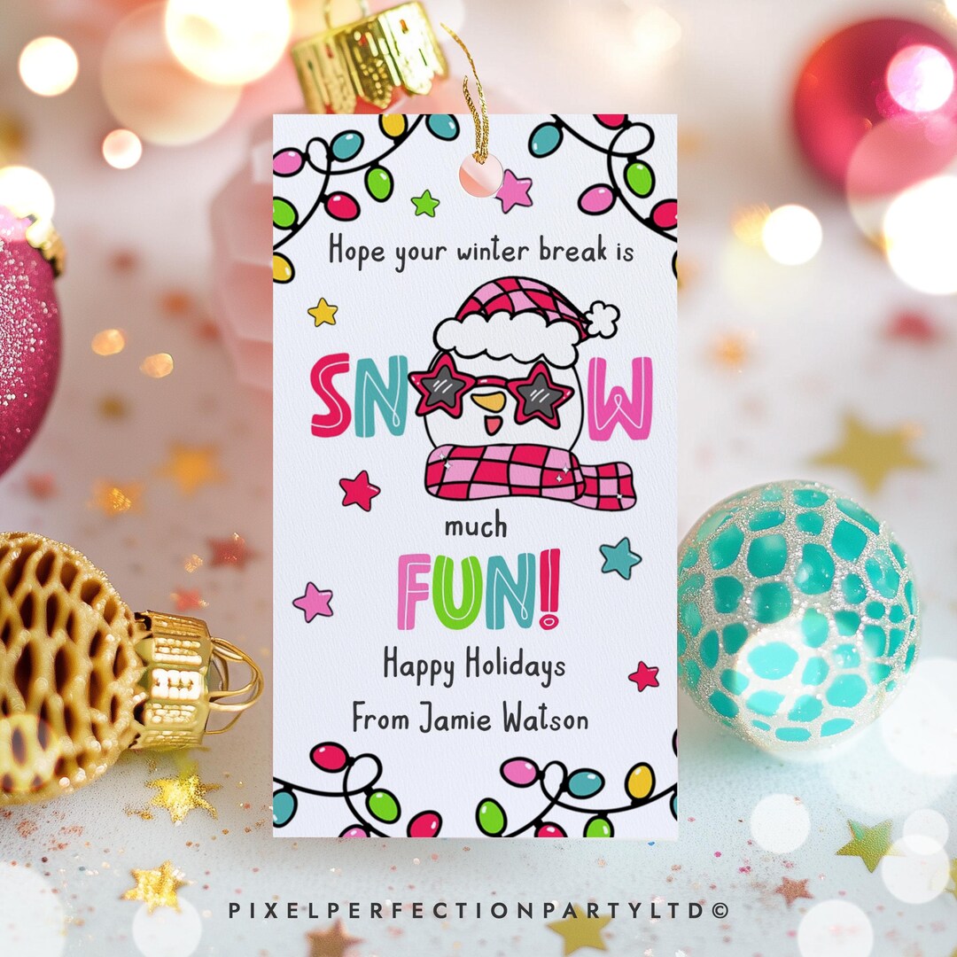 Editable Hope Your Winter Break is Snow Much Fun Christmas Gift Tag ...