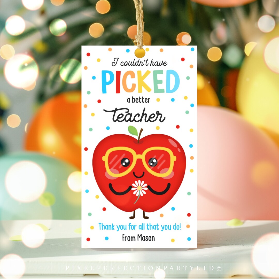 Editable Couldn't Have Picked A Better Teacher Classroom Appreciation ...